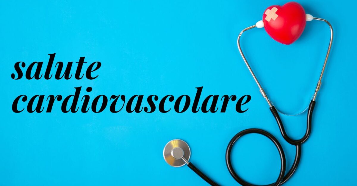 Migliorare la salute cardiovascolare: consigli pratici per prevenire le ...